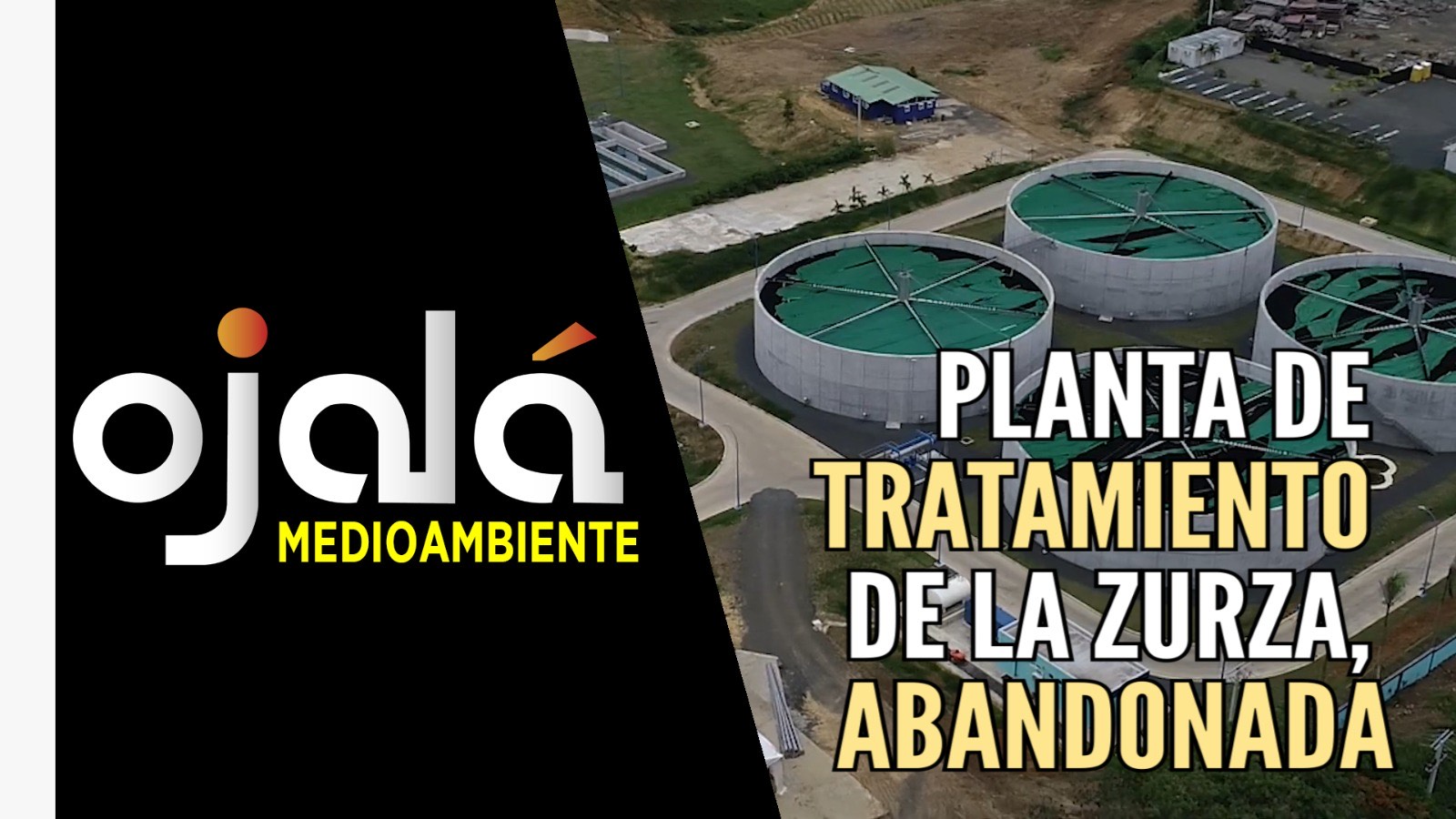 Planta de tratamiento de La Zurza, abandonada - Ojalá