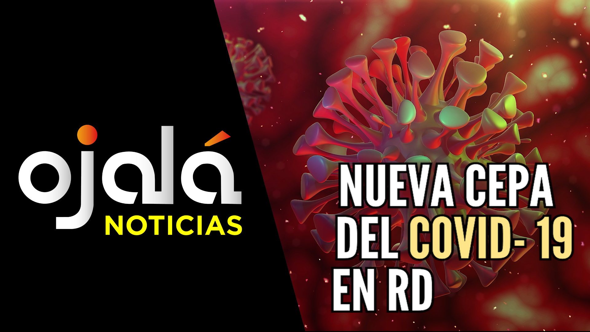Nueva cepa del Covid-19 en RD - Ojalá