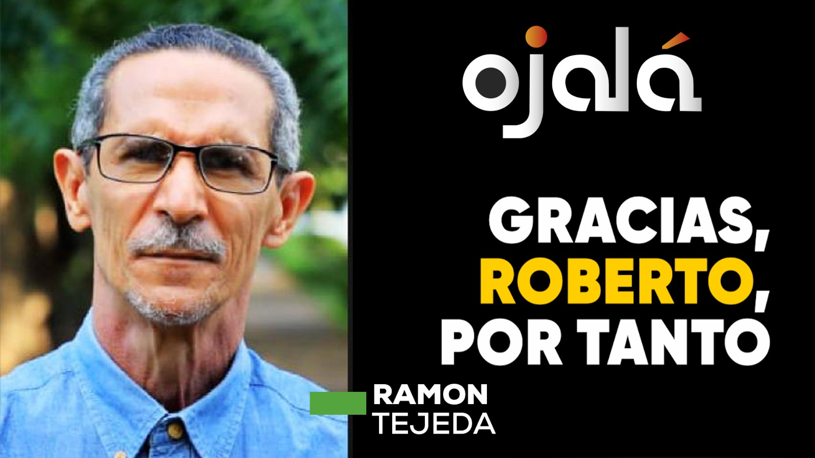 Gracias, Roberto, por tanto - Ojalá